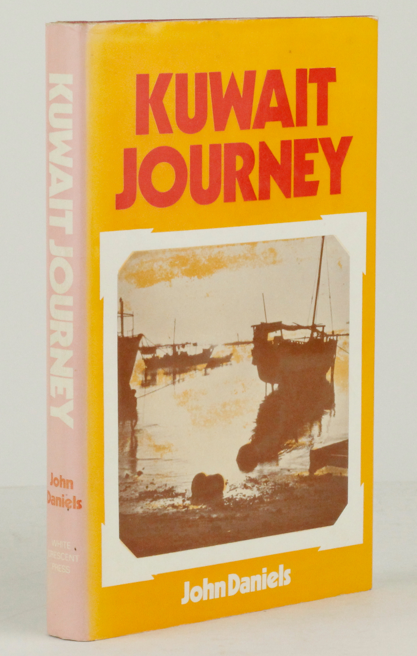 Kuwait Journey by DANIELS, John - Jonkers Rare Books